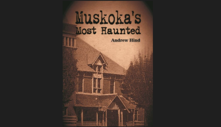 Muskoka’s Most Haunted, a perfect book for the season - South Muskoka ...
